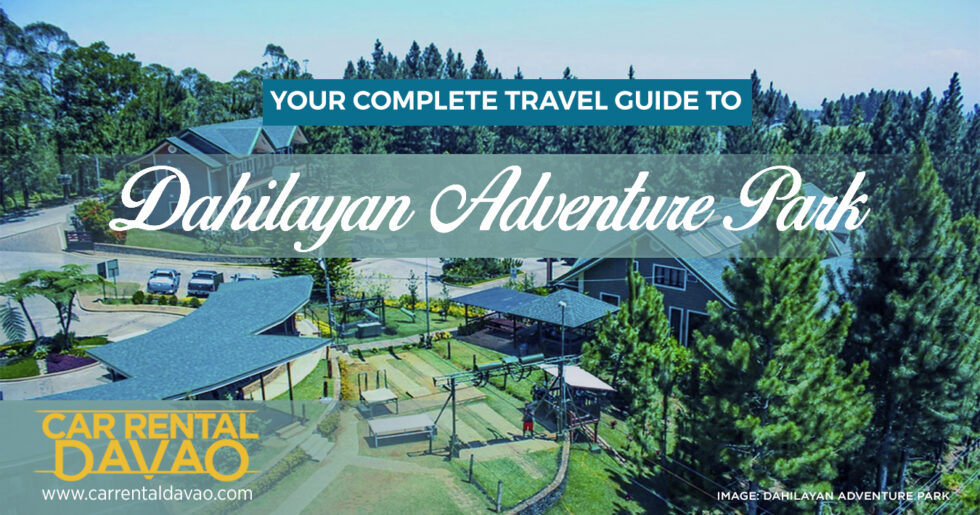 Everything You Need to Know About Dahilayan Adventure Park