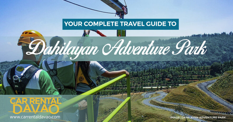Everything You Need to Know About Dahilayan Adventure Park